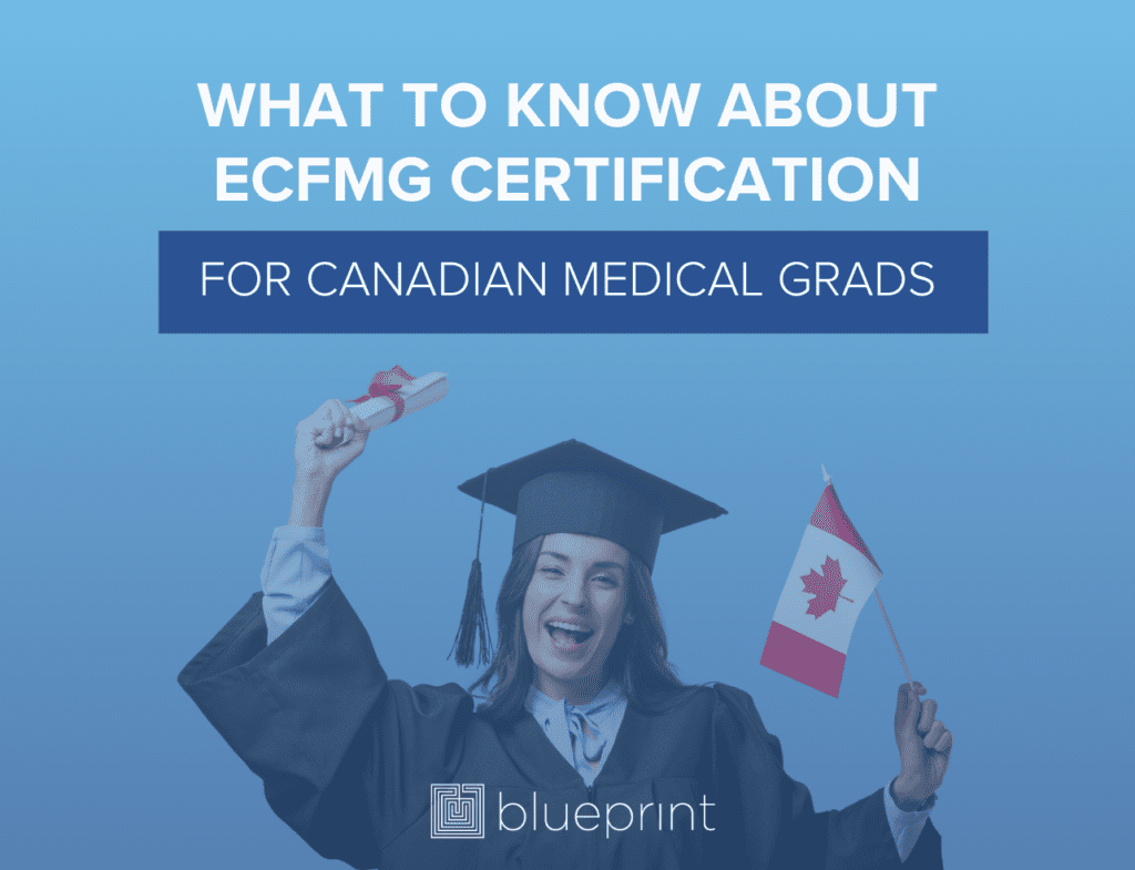 Guide to ECFMG Certification for Canadian Medical Grads | Blueprint Prep