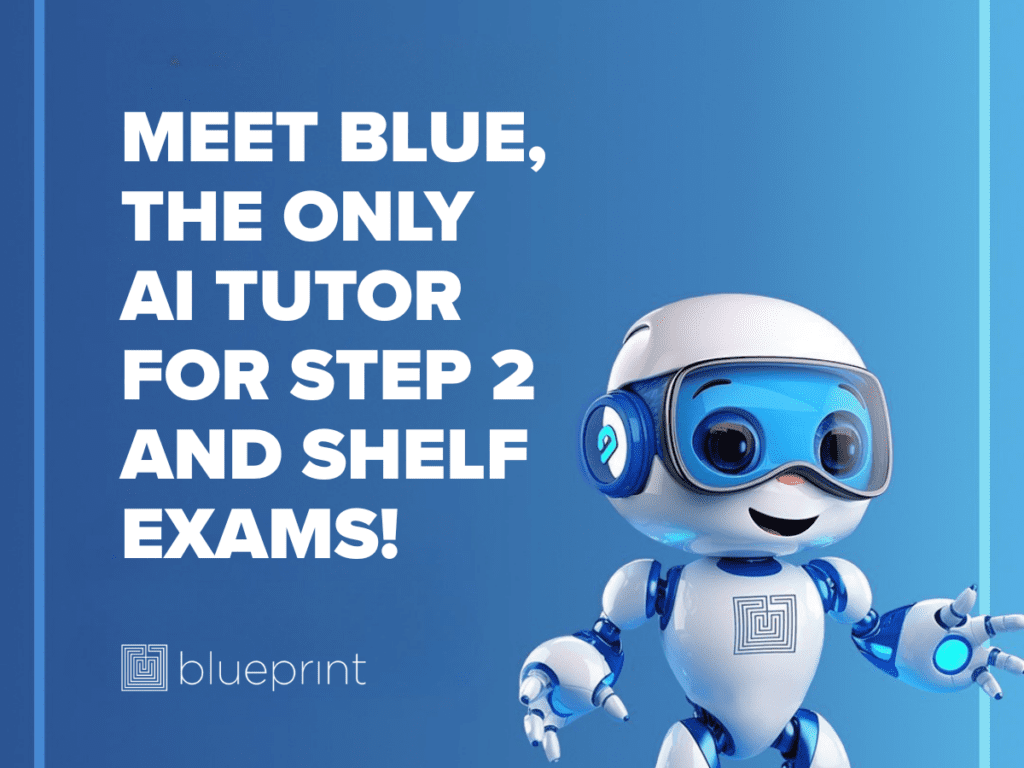 Meet Blue, Your New AI Tutor for Step 2 & Shelf Exams | Blueprint Prep